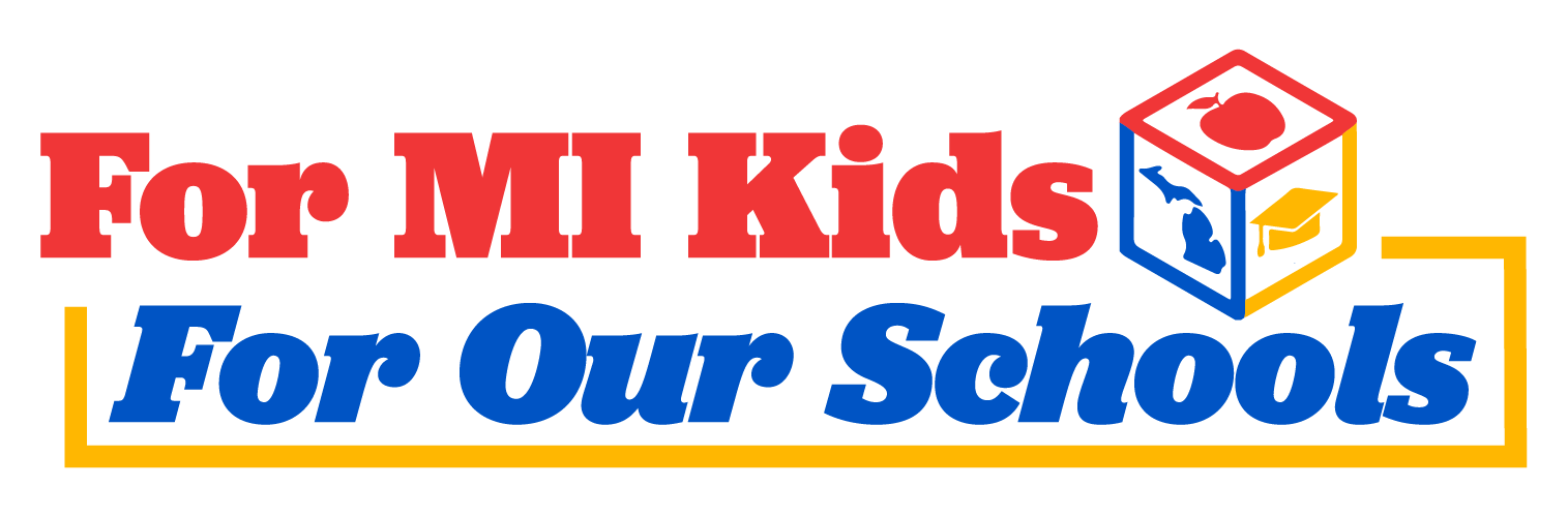 For MI Kids For Our Schools